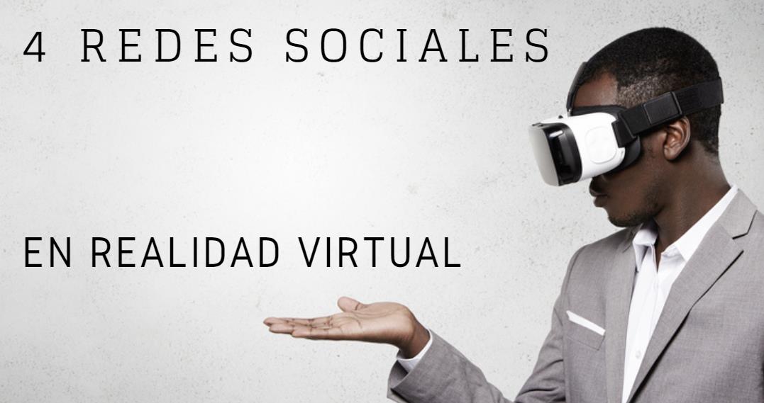 4 redes sociales en Realidad Virtual